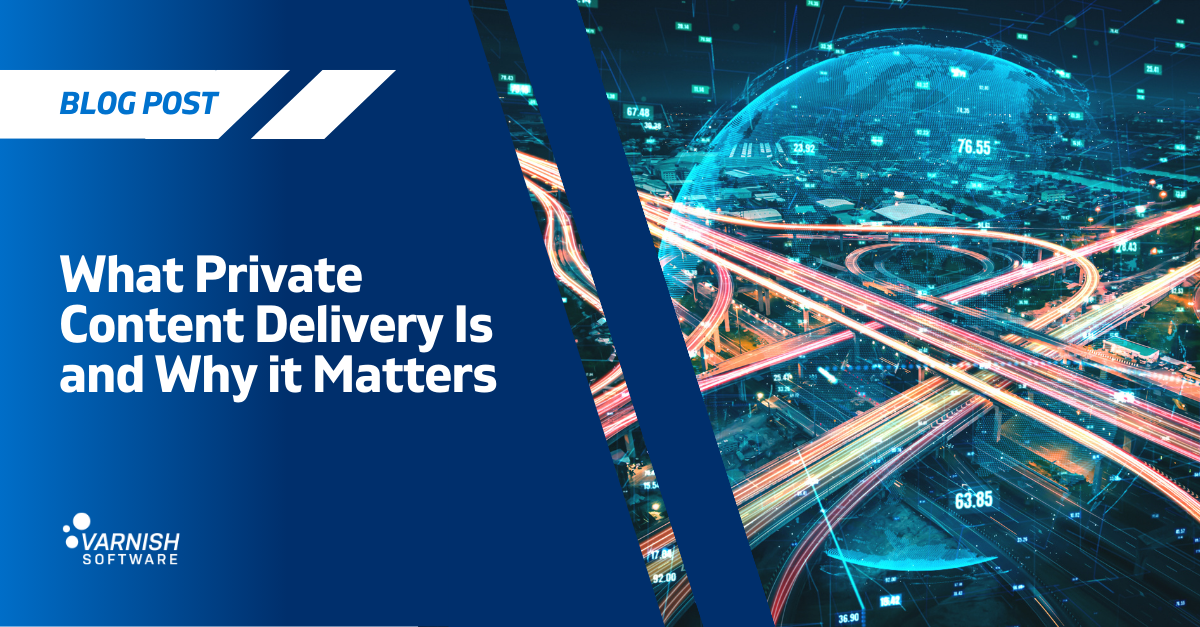 What Private Content Delivery Is and Why it Matters